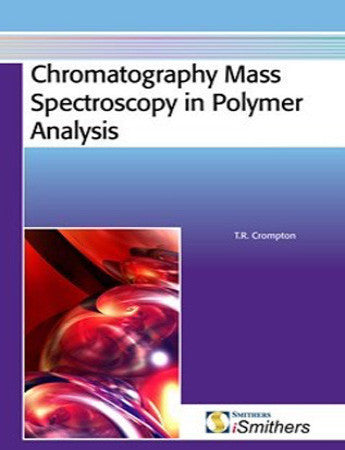 Chromatography Mass Spectroscopy in Polymer Analysis | Chemtec Publishing