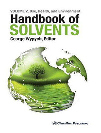 Handbook of Solvents, Volume 2, Use, Health, and Environment | Chemtec ...